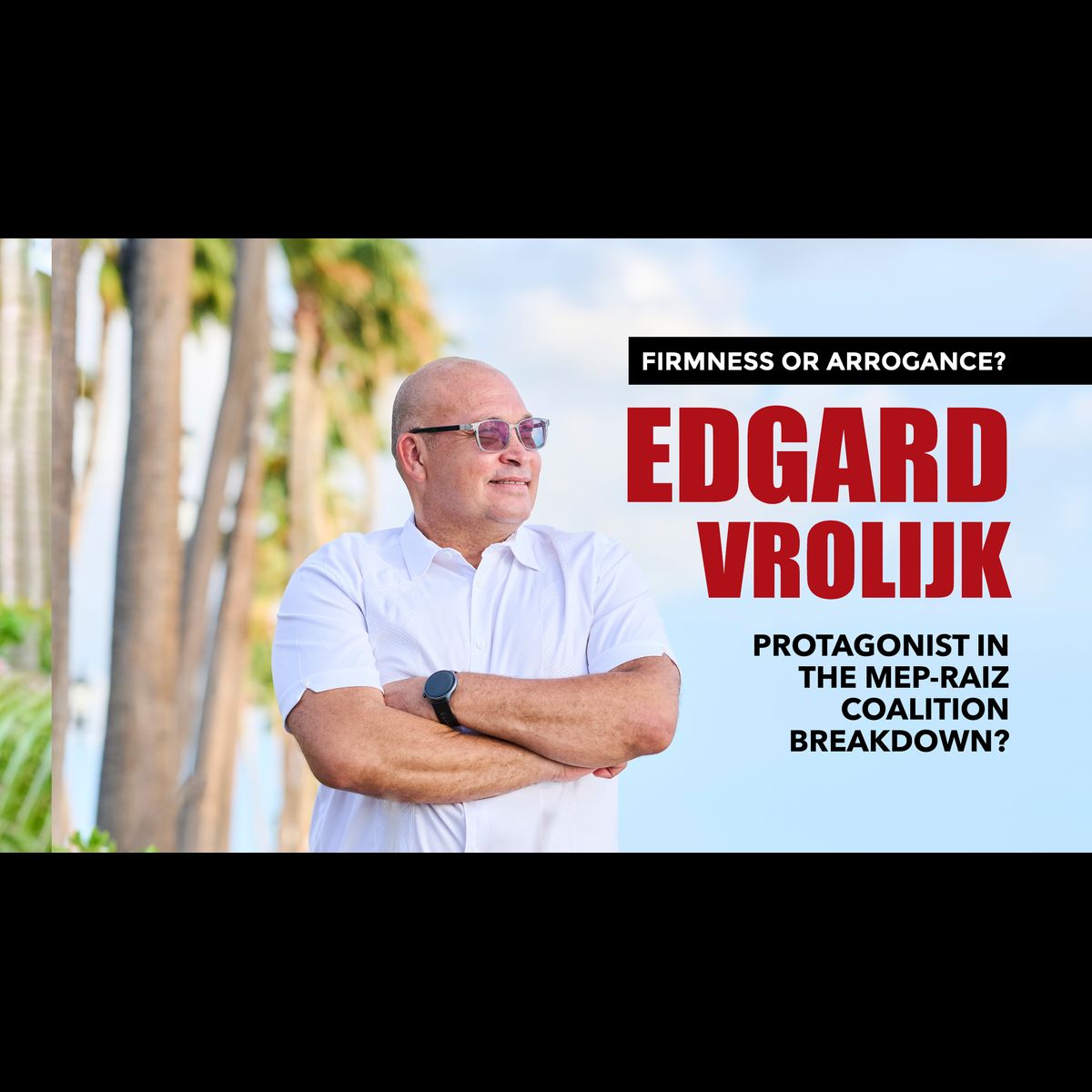 Edgard Vrolijk - Protagonist in the MEP-RAIZ Coalition Breakdown?
